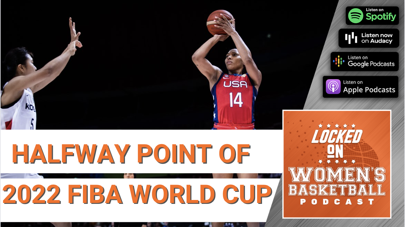 Locked on WBB: Halfway through the FIBA World Cup - The IX Basketball