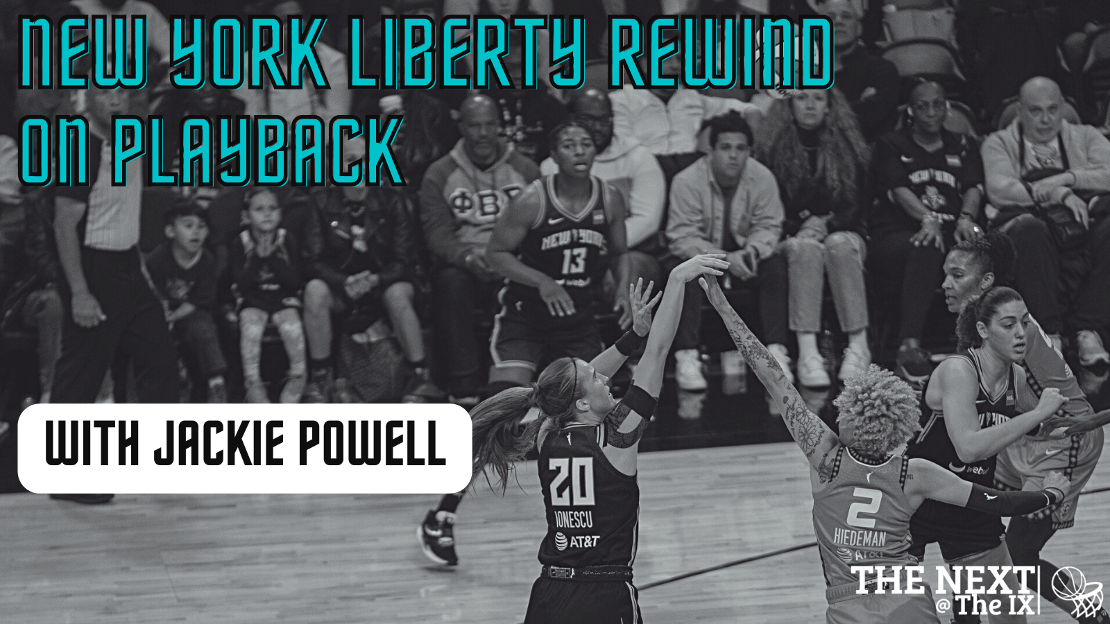 New York Liberty Rewind on Playback, Episode 1 - The Next